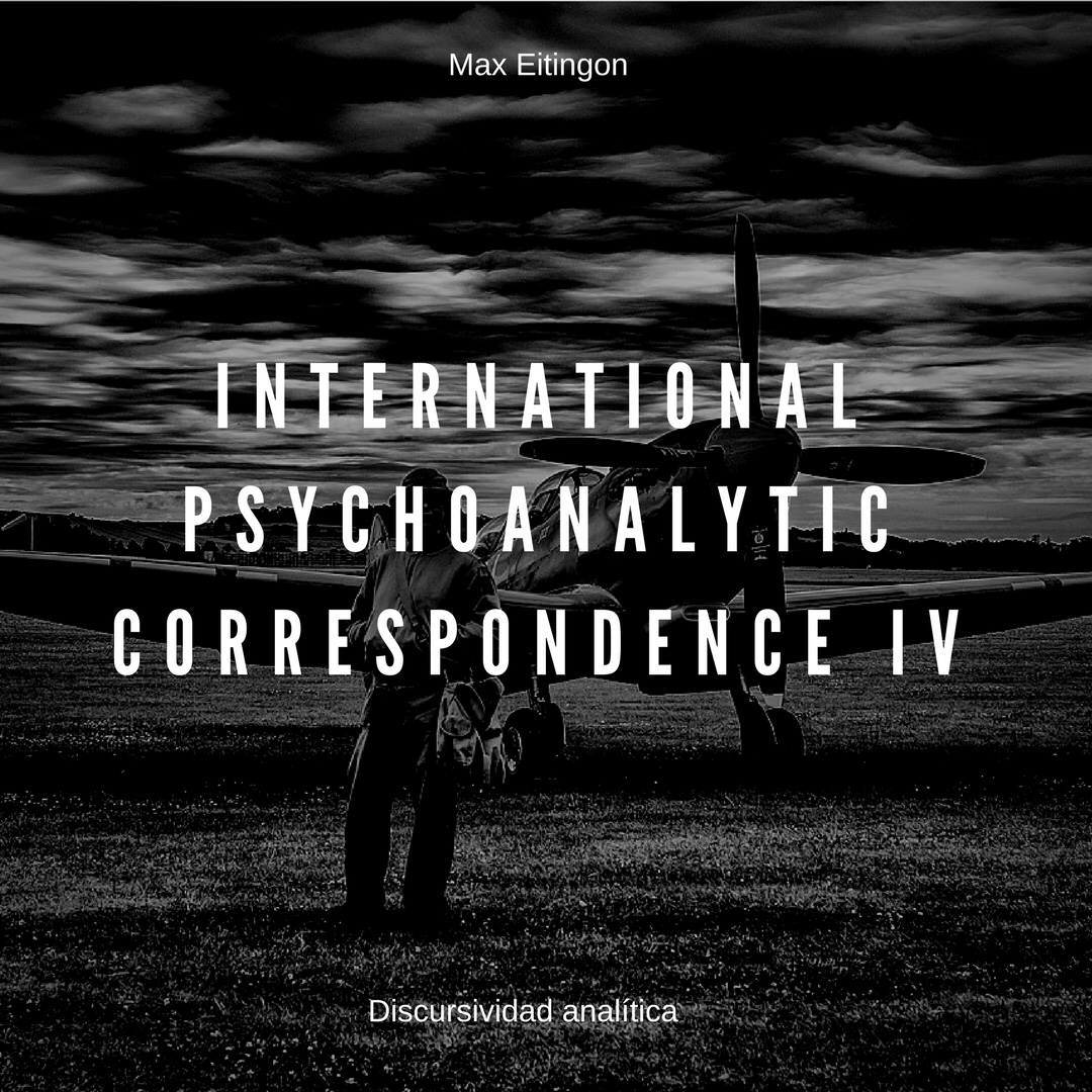 Max Eitingon. Cartas y documentos – Discursividad analítica