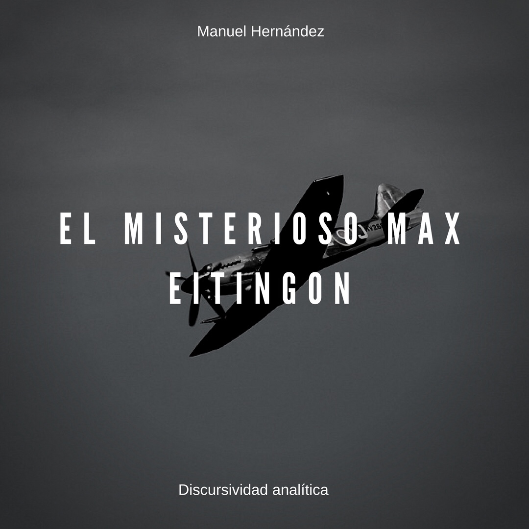 Max Eitingon. Cartas y documentos – Discursividad analítica