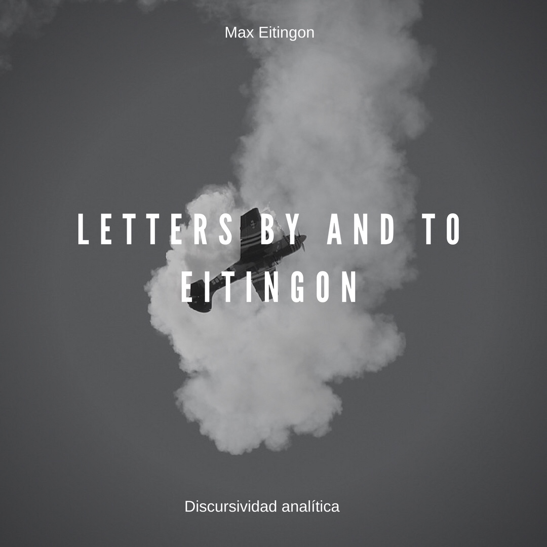 Max Eitingon. Cartas y documentos – Discursividad analítica