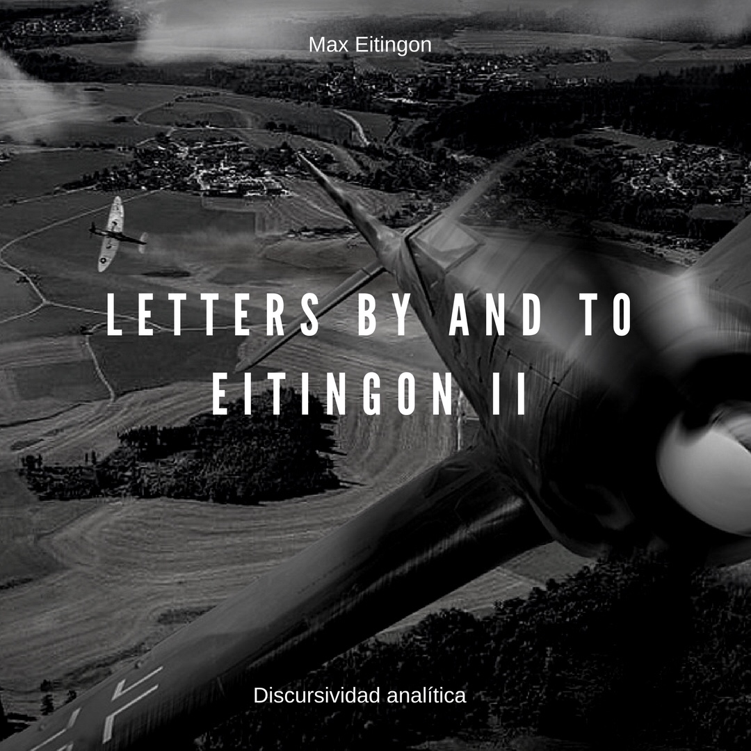 Max Eitingon. Cartas y documentos – Discursividad analítica